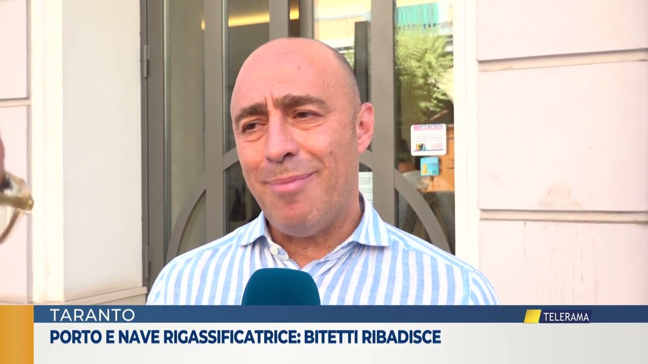 PORTO E NAVE RIGASSIFICATRICE BITETTI RIBADISCE | Salento Channel